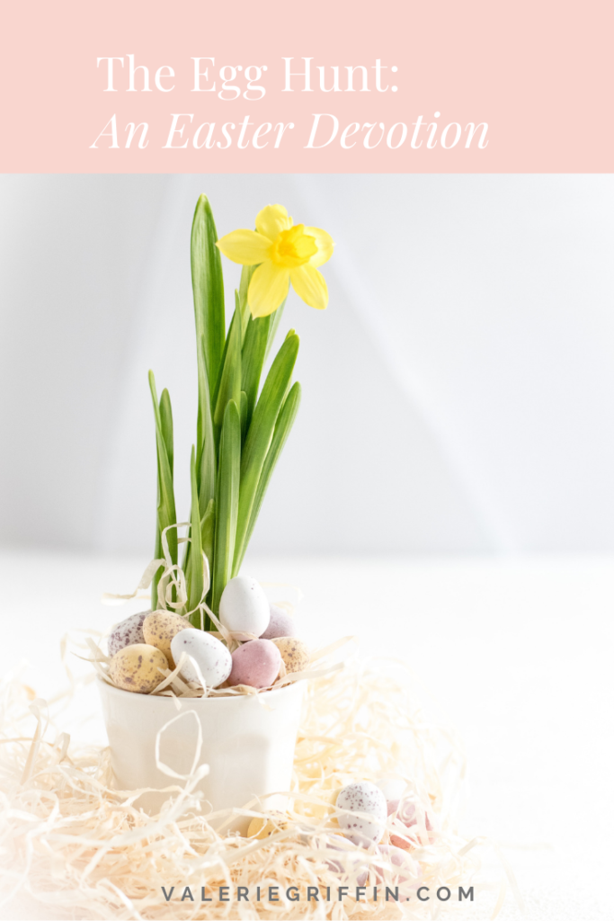 The Egg Hunt: An Easter Devotion | Valerie Griffin